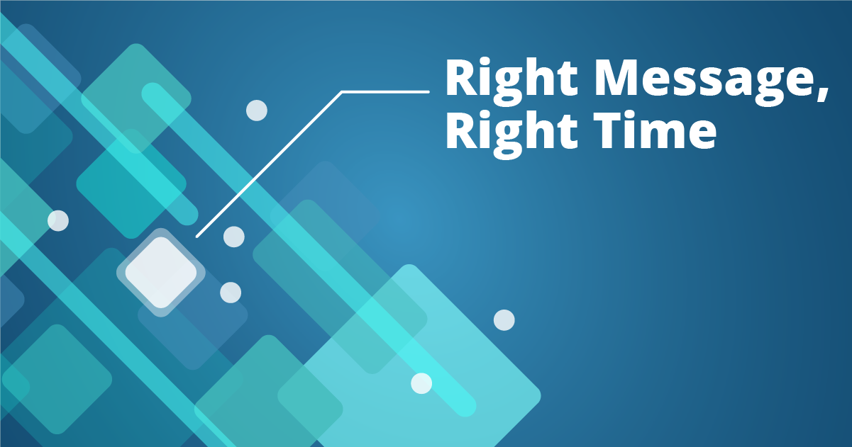 Right Message, Right Time